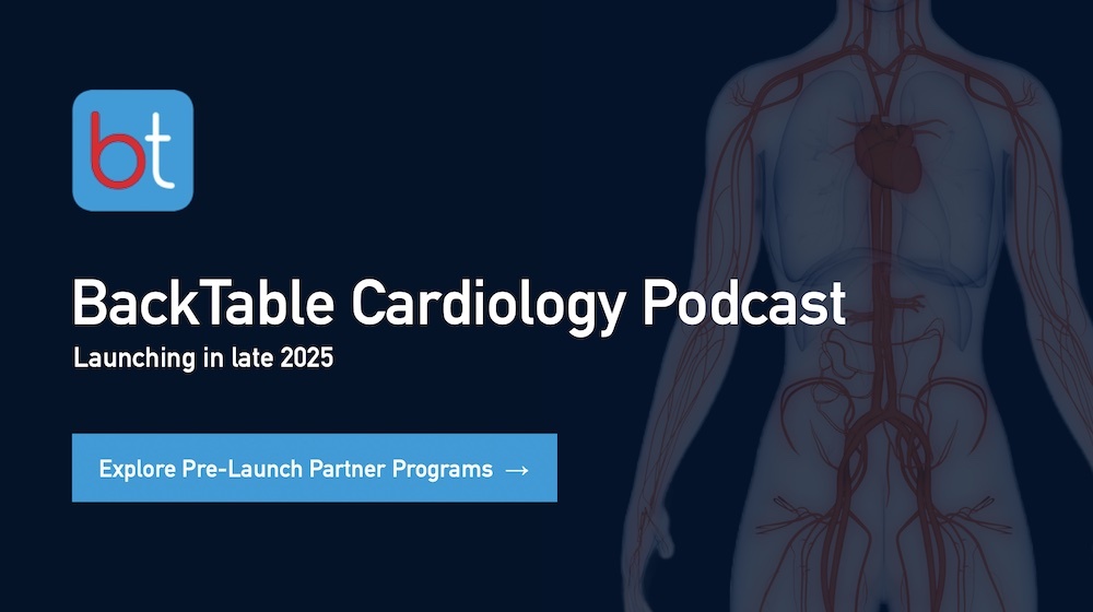 BackTable Cardiology Podcast Launching in 2025